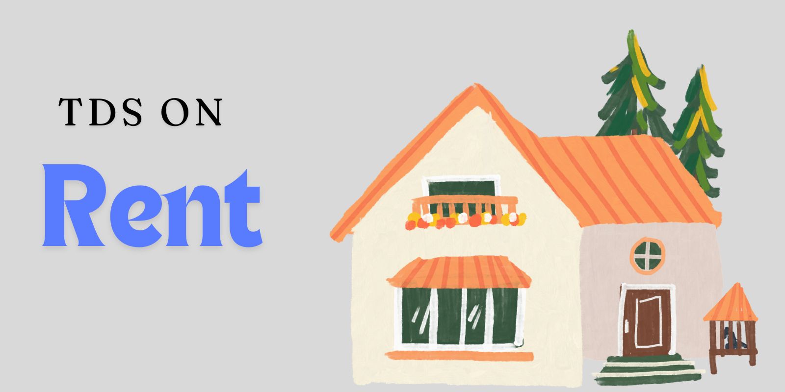 TDS on Rent: What Is It? How is TDS on Rental Income Calculated?